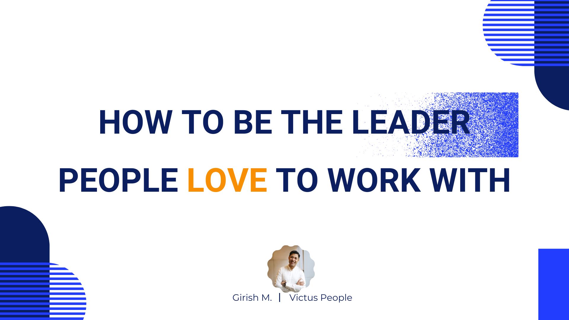 Leadership: Be the leader people love to work with | Victus People